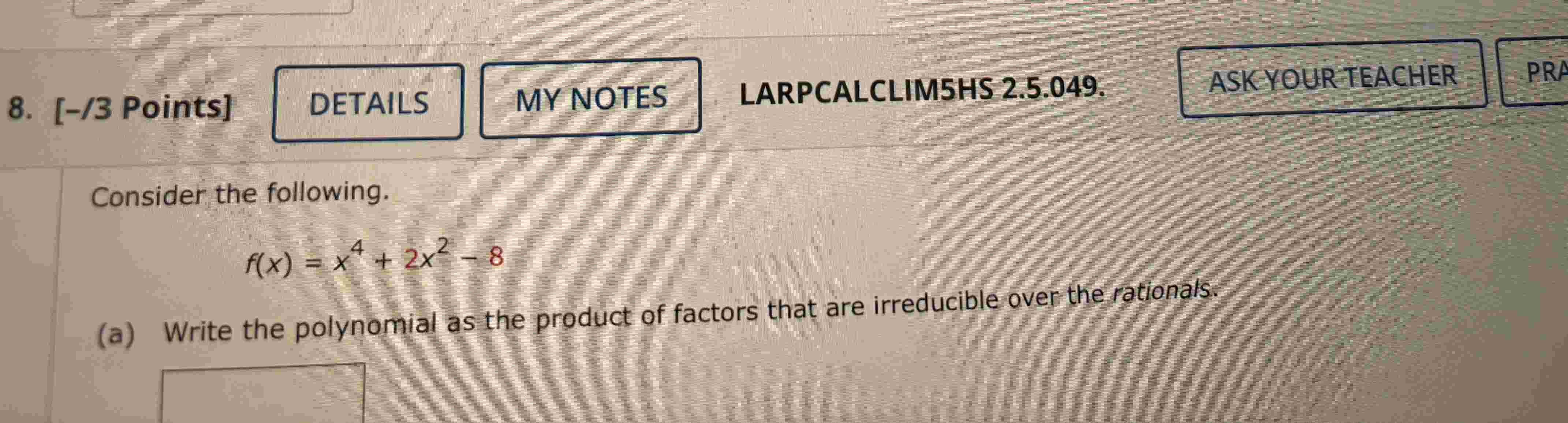 Solved Consider the following.f(x)=x4+2x2-8(a) ﻿Write the | Chegg.com