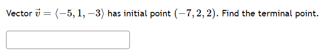 Solved Vector vec(v)=(:-5,1,-3:) ﻿has initial point | Chegg.com