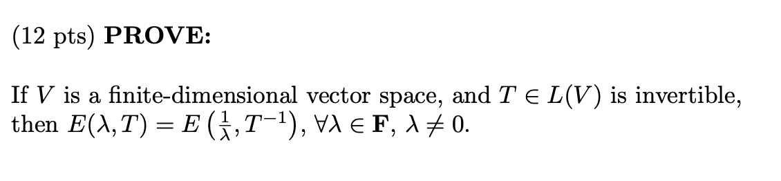 Solved (12 pts) PROVE: If V is a finite-dimensional vector | Chegg.com