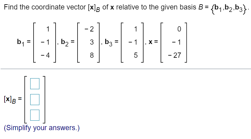 Solved Find the coordinate vector [x]g of x relative to the | Chegg.com