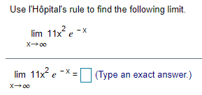 Solved Use l'Hôpital's rule to find the following limit. lim | Chegg.com