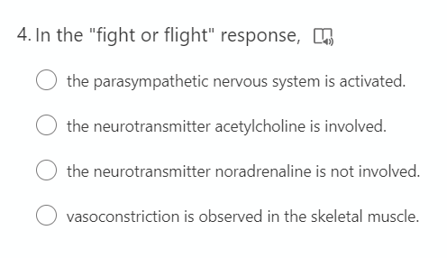 Solved 4. In the "fight or flight" response, L) the | Chegg.com