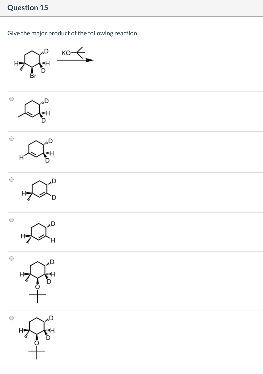 Solved Question 15 Give the major product of the following | Chegg.com