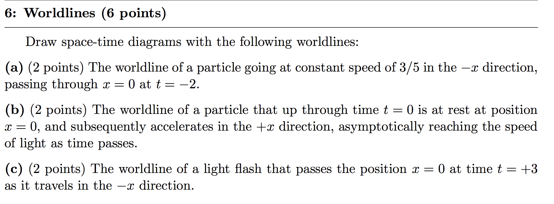 Solved 6: Worldlines (6 points) Draw space-time diagrams | Chegg.com