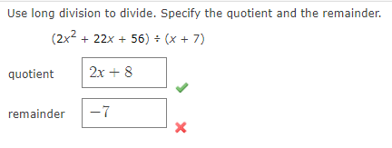 Solved Use long division to divide. Specify the quotient and | Chegg.com