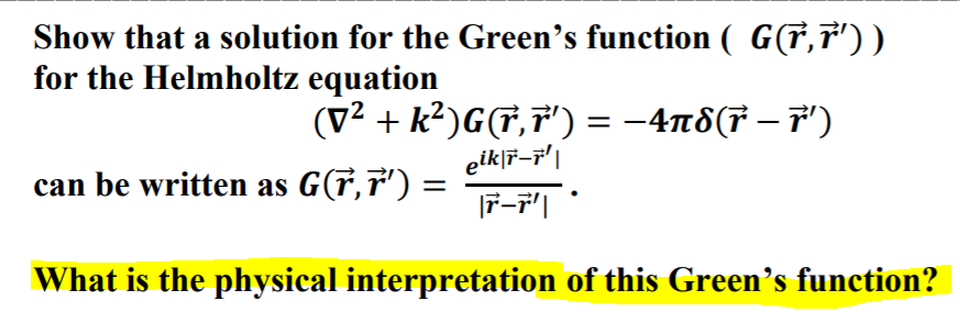 Solved Show that a solution for the Green's function ( | Chegg.com