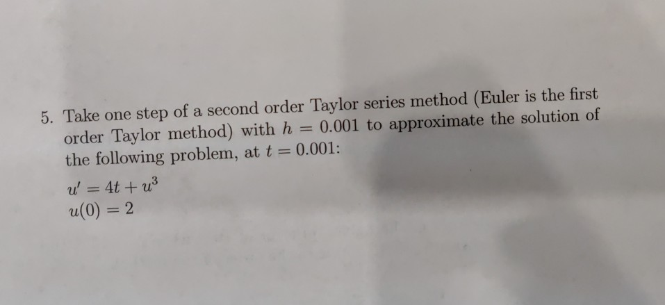 Solved 5. Take one step of a second order Taylor series | Chegg.com