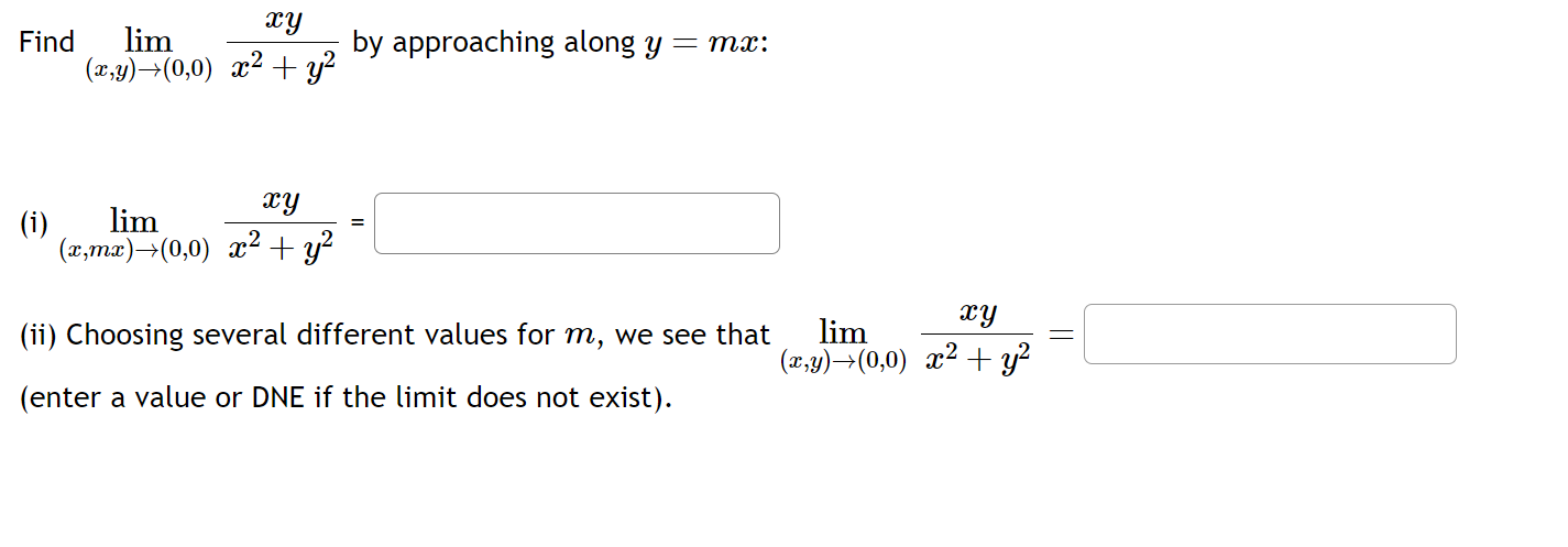 Solved Find lim(x,y)→(0,0)x2+y2xy by approaching along y=mx | Chegg.com