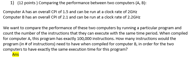 Solved 1) (12 points ) Comparing the performance between two | Chegg.com