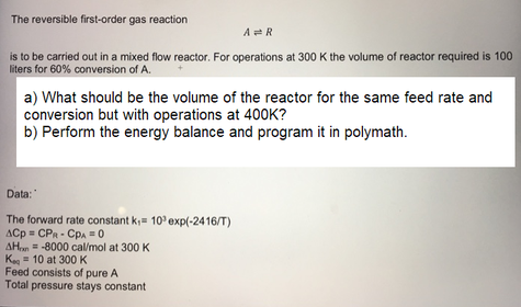 Solved The reversible first-order gas reaction A⇌R is to be | Chegg.com