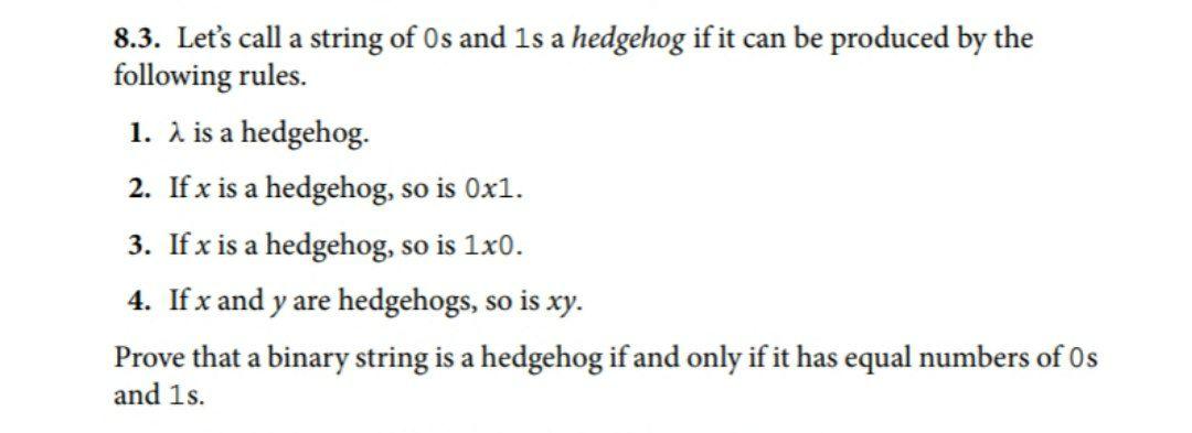 Solved 8.3. Let's call a string of Os and 1s a hedgehog if | Chegg.com