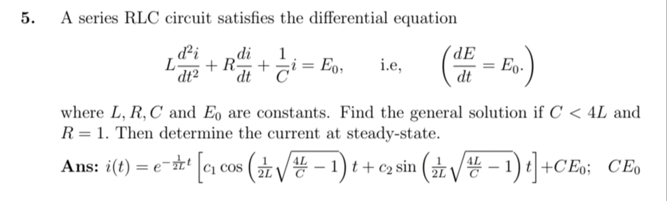 Solved Ld2idt2+Rdidt+1Ci=E0, i.e, ,(dEdt=E0.)where L,R,C | Chegg.com