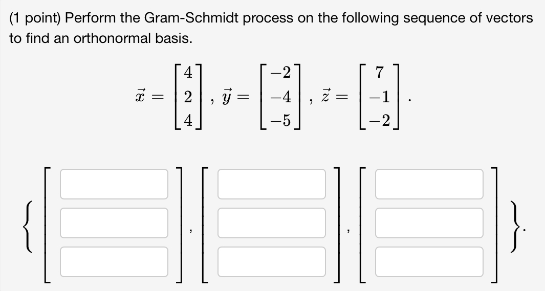 Solved (1 point) Perform the Gram-Schmidt process on the | Chegg.com