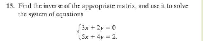 Solved Find the inverse of the appropriate matrix, and use | Chegg.com