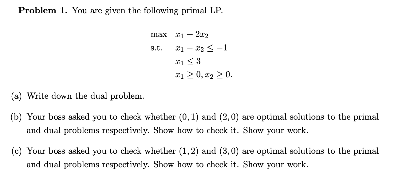 Solved Problem 1. You are given the following primal LP. max | Chegg.com