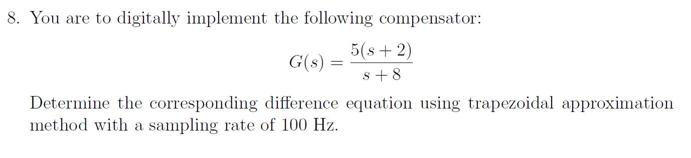 Solved You are to digitally implement the following | Chegg.com