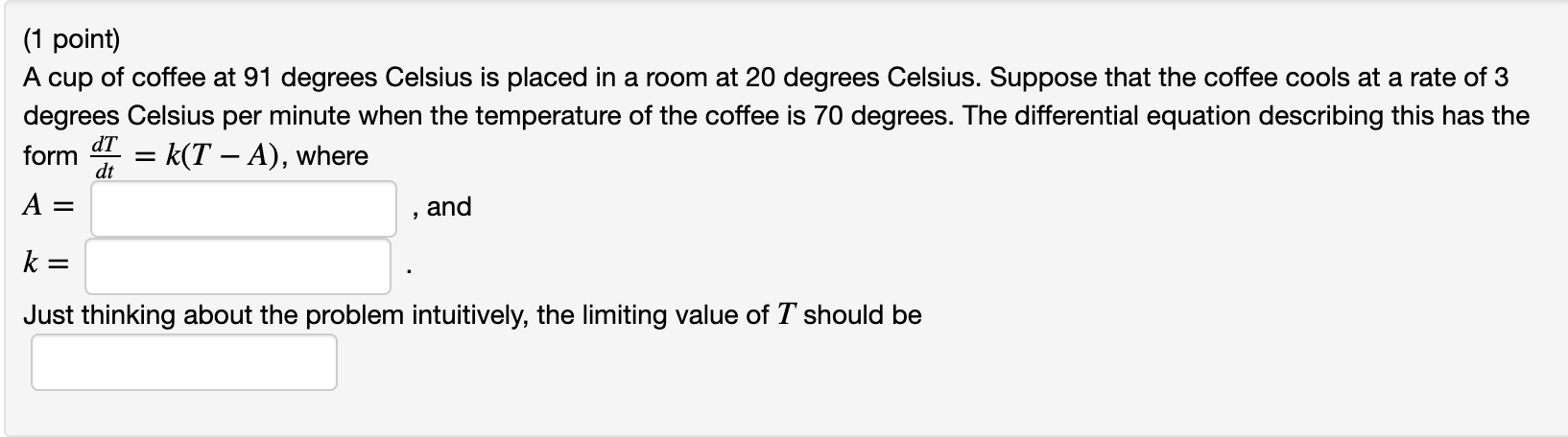 Solved (1 point) A cup of coffee at 91 degrees Celsius is | Chegg.com