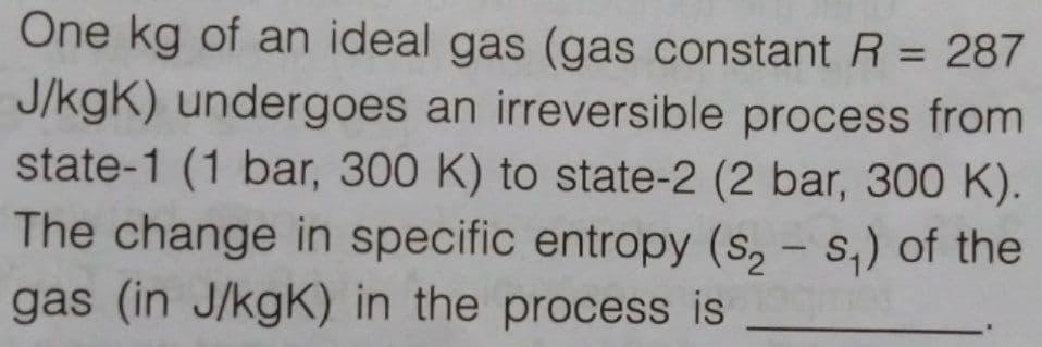 Solved One kg of an ideal gas (gas constant R = 287 J/kgk) | Chegg.com