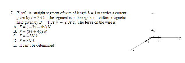 Solved 7. [5 pts ] A straight segment of wire of length L=1 | Chegg.com