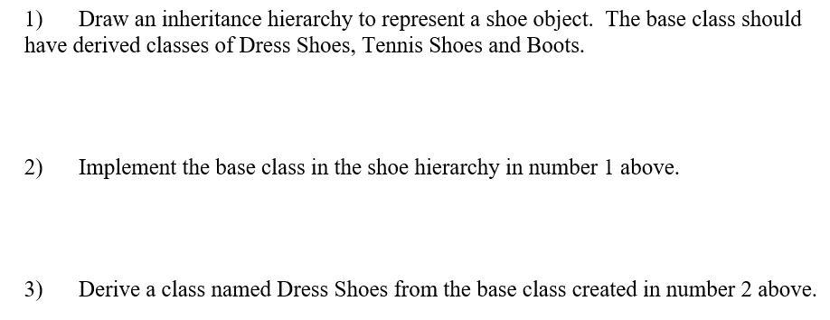 Solved 1) Draw an inheritance hierarchy to represent a shoe | Chegg.com