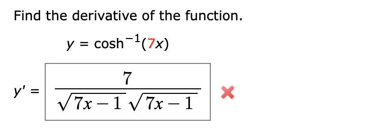 Solved Find the derivative of the function. y = cosh-1(7x) | Chegg.com