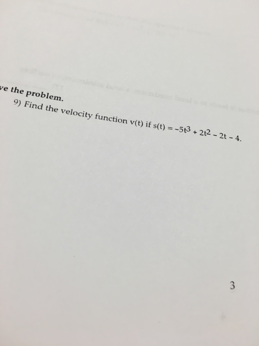 Solved Find the velocity function v(t) if s(t) = -5t^3 + | Chegg.com