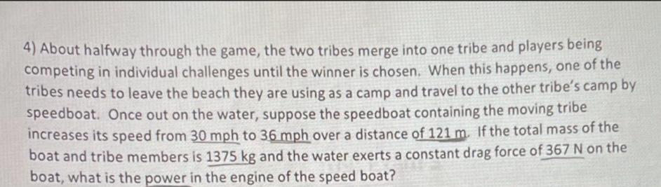 Solved 4) About halfway through the game, the two tribes | Chegg.com