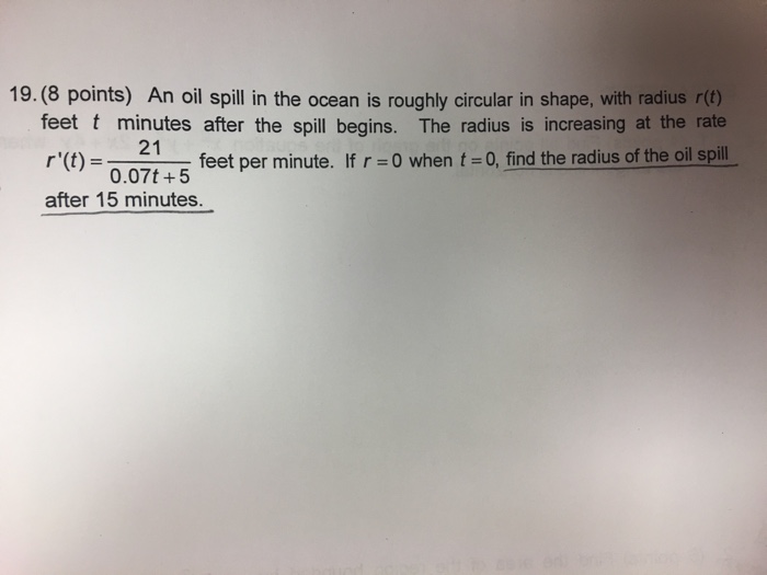 Solved 19. (8 points) An oil spill in the ocean is roughly | Chegg.com