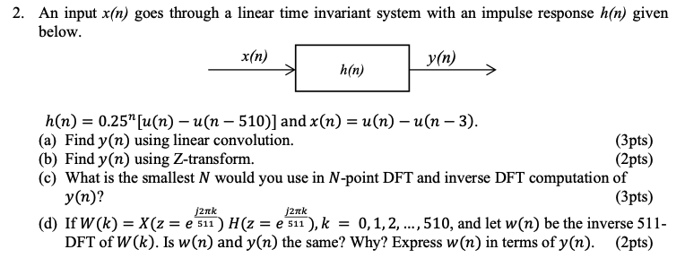 Solved 2. An input x(n) goes through a linear time invariant | Chegg.com