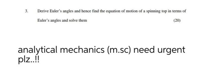 Solved 3. Derive Euler's angles and hence find the equation | Chegg.com