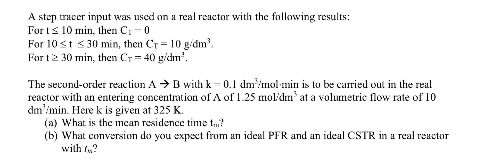 Solved A step tracer input was used on a real reactor with | Chegg.com