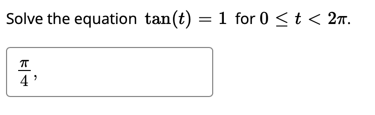 Solved Solve the equation tan(t) = 1 for 0 | Chegg.com