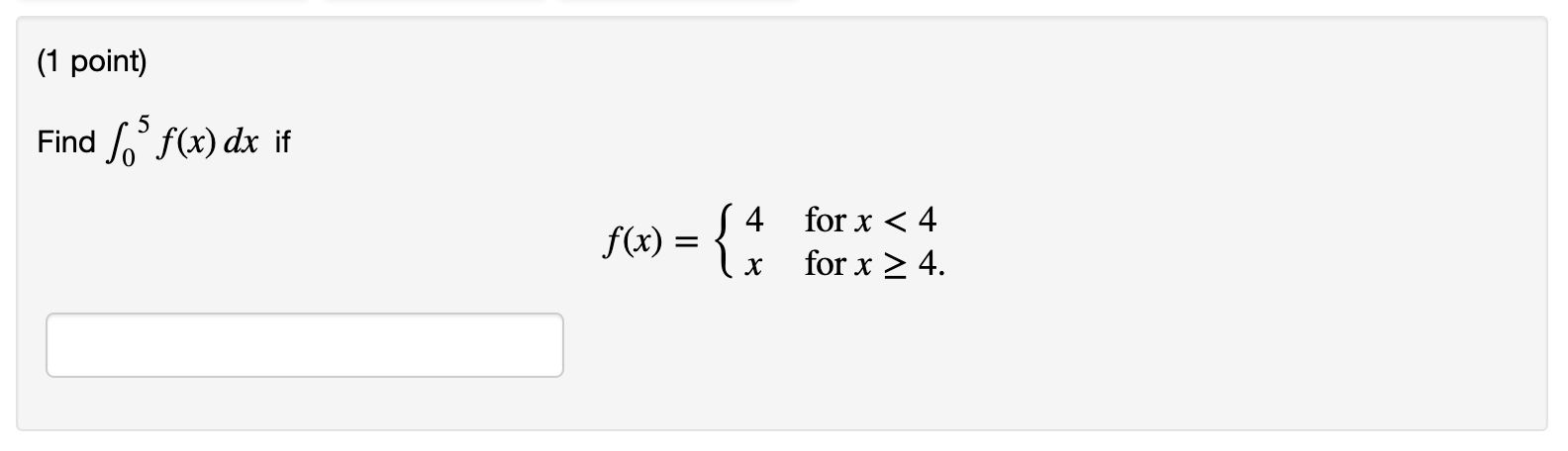 Solved (1 point) 5 Find Sof(x) dx if 4 f(x) = { {t for x 24. | Chegg.com