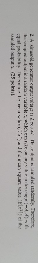 Solved 2. A sinusoid generator output voltage is A cos wt. | Chegg.com