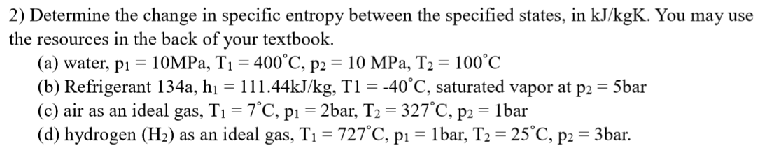 Solved 2) Determine the change in specific entropy between | Chegg.com