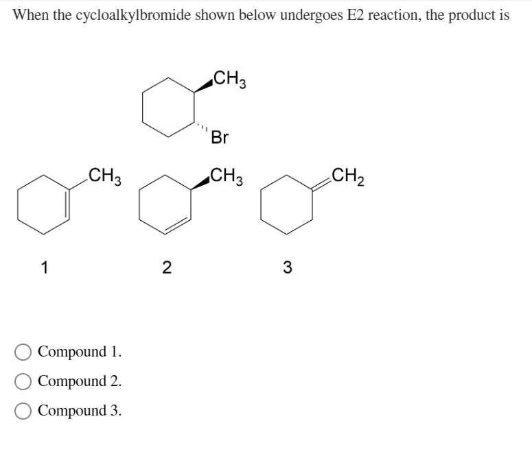 Solved When the cycloalkylbromide shown below undergoes E2 | Chegg.com