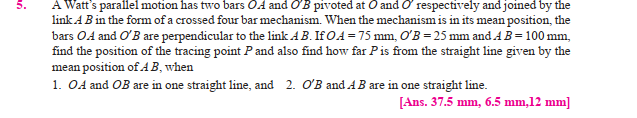 5. A Watt's parallel motion has two bars 04 and 0 B | Chegg.com