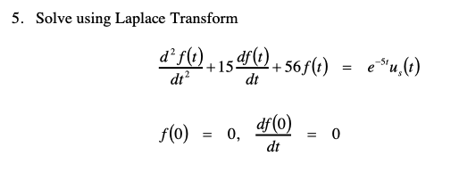 Solved 5. Solve using Laplace Transform | Chegg.com