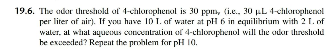19.6. The odor threshold of 4-chlorophenol is 30 ppm, | Chegg.com