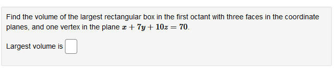 Solved Find the volume of the largest rectangular box in the | Chegg.com
