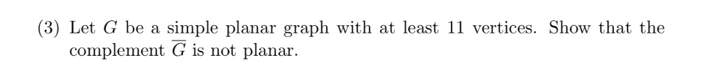 Solved 3 Let G Be A Simple Planar Graph With At Least 11