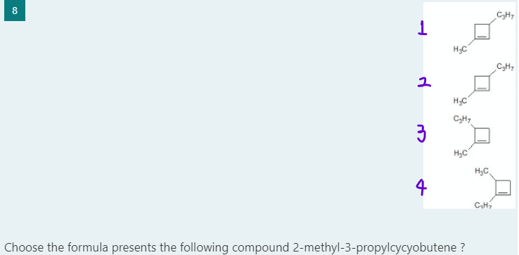 Solved 8 C3H7 1 HEC CH 1 HC CsH7 3 HEC HC 4 CH Choose the | Chegg.com