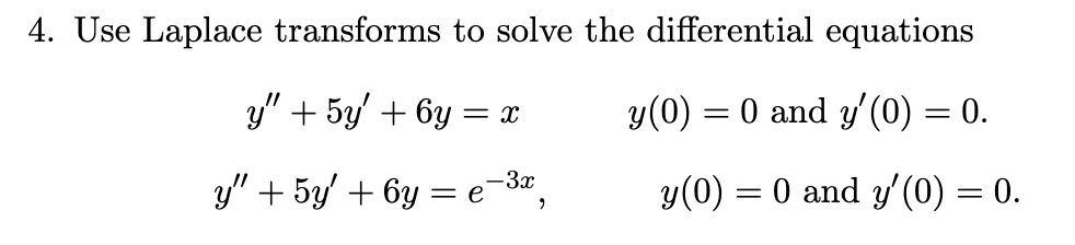Solved 4. Use Laplace transforms to solve the differential | Chegg.com