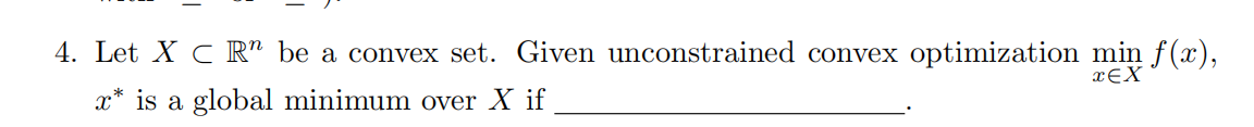 Solved 4. Let X⊂Rn be a convex set. Given unconstrained | Chegg.com