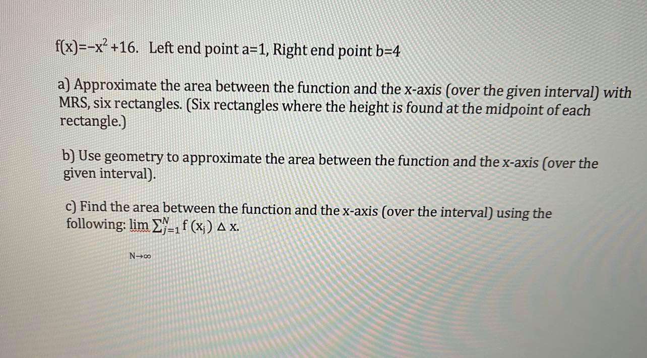Solved f(x)=-x? +16. Left end point a=1, Right end point b=4 | Chegg.com