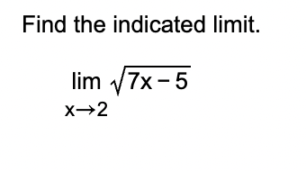 Solved Find the indicated limit.limx→27x-52 | Chegg.com