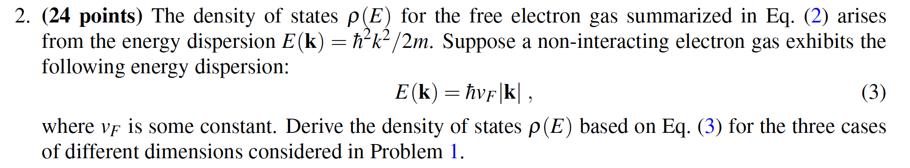 [Solved]: 2. (24 points) The density of states ( rho(E)