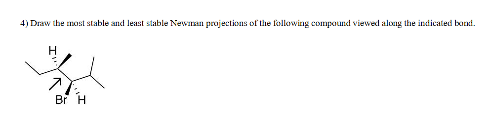 Solved 4) Draw the most stable and least stable Newman | Chegg.com