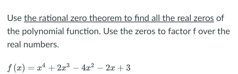 Solved Use the rational zero theorem to find all the real | Chegg.com
