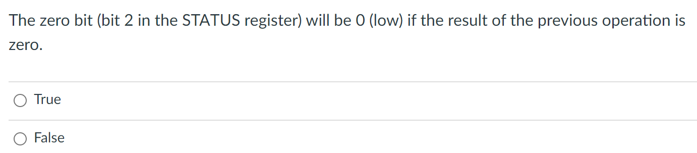 Solved The zero bit (bit 2 in the STATUS register) will be 0 | Chegg.com